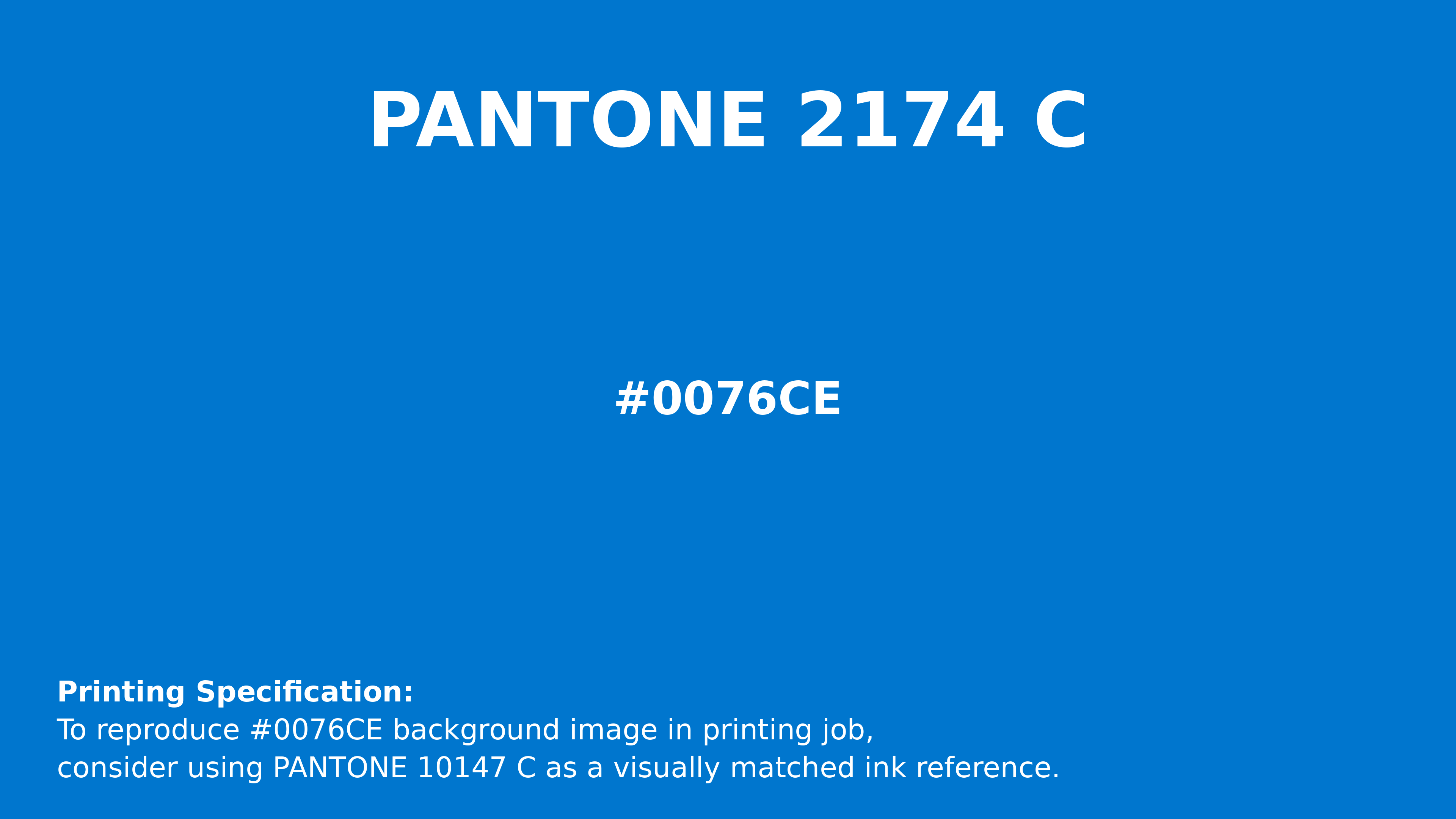 Hex Color #0076ce | Printing Match PANTONE 2174 C | Color conversion ...