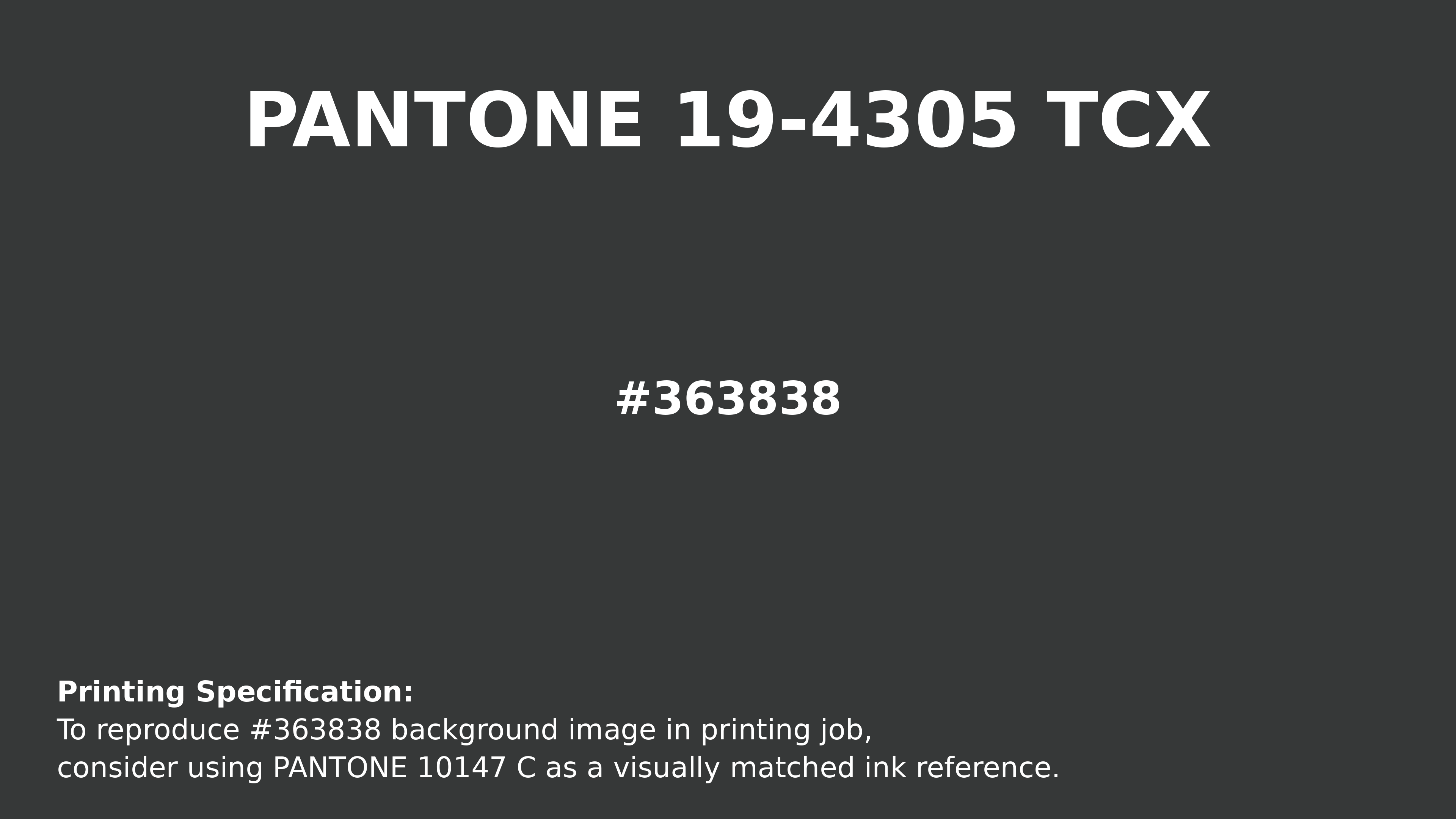 Hex Color #363838 | Printing Match PANTONE 19-4305 TCX | Color ...