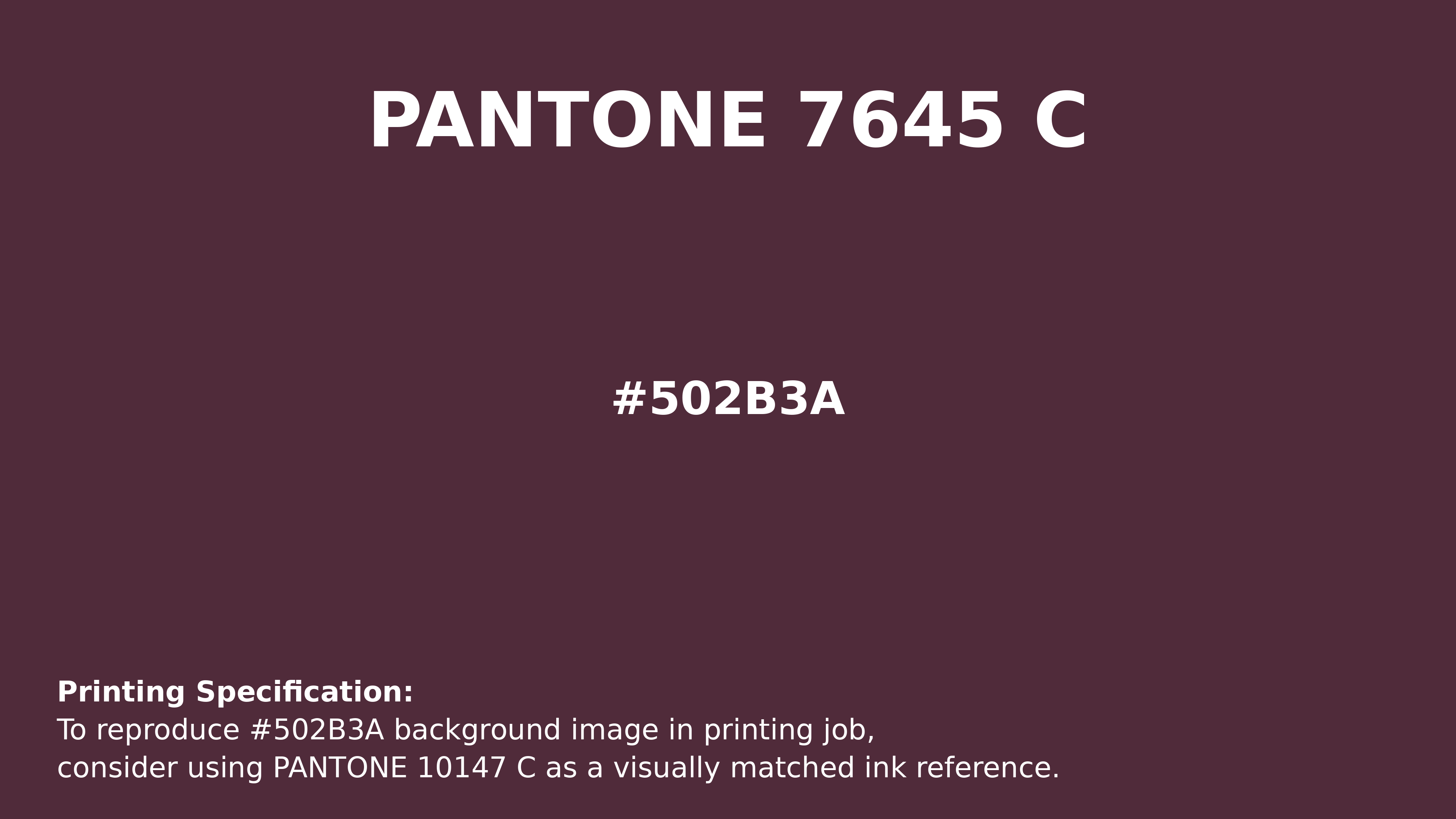 Hex Color #502b3a | Printing Match PANTONE 7645 C | Color conversion ...