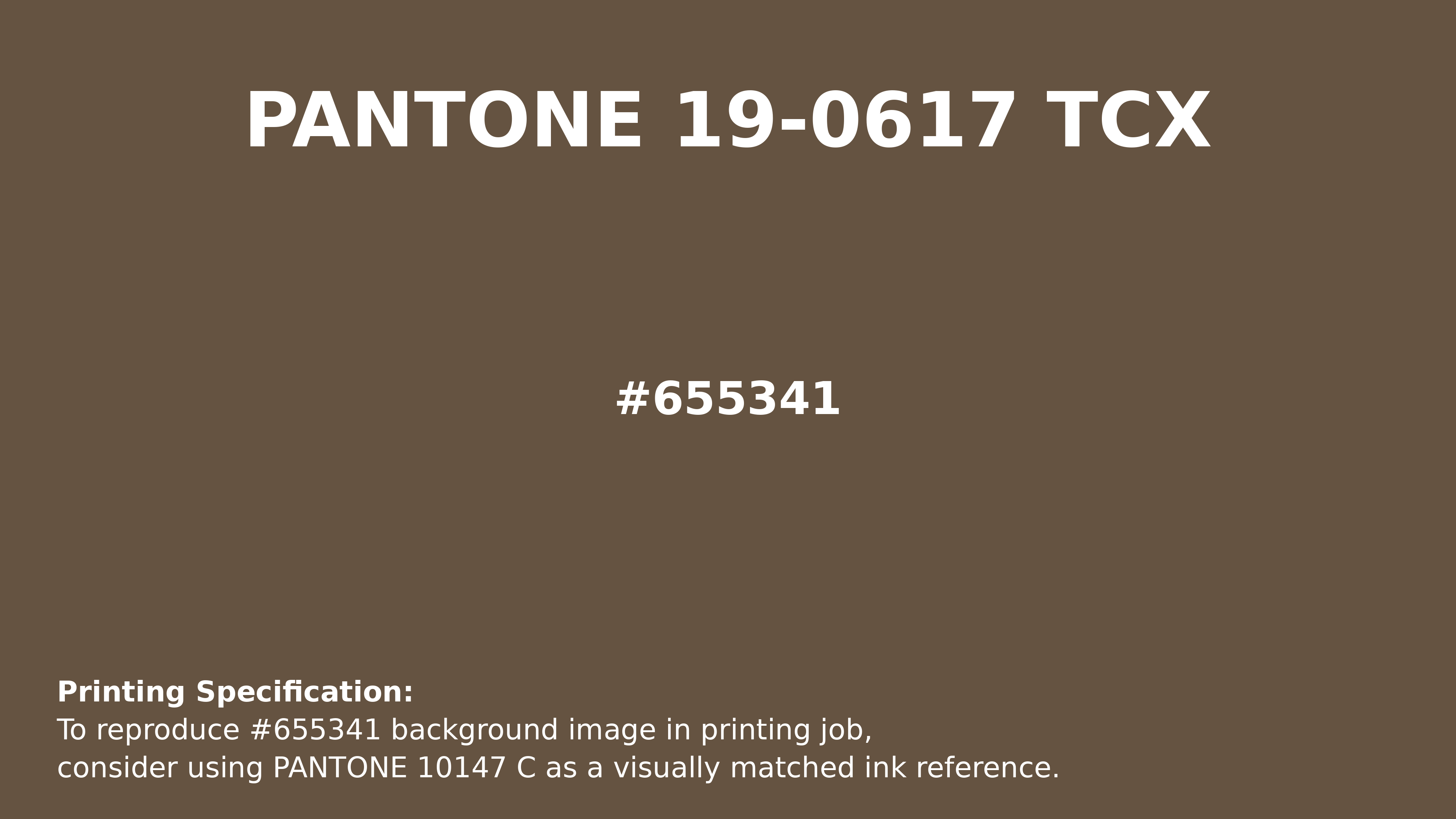 Hex Color #655341 | Printing Match PANTONE 19-0617 TCX | Color ...