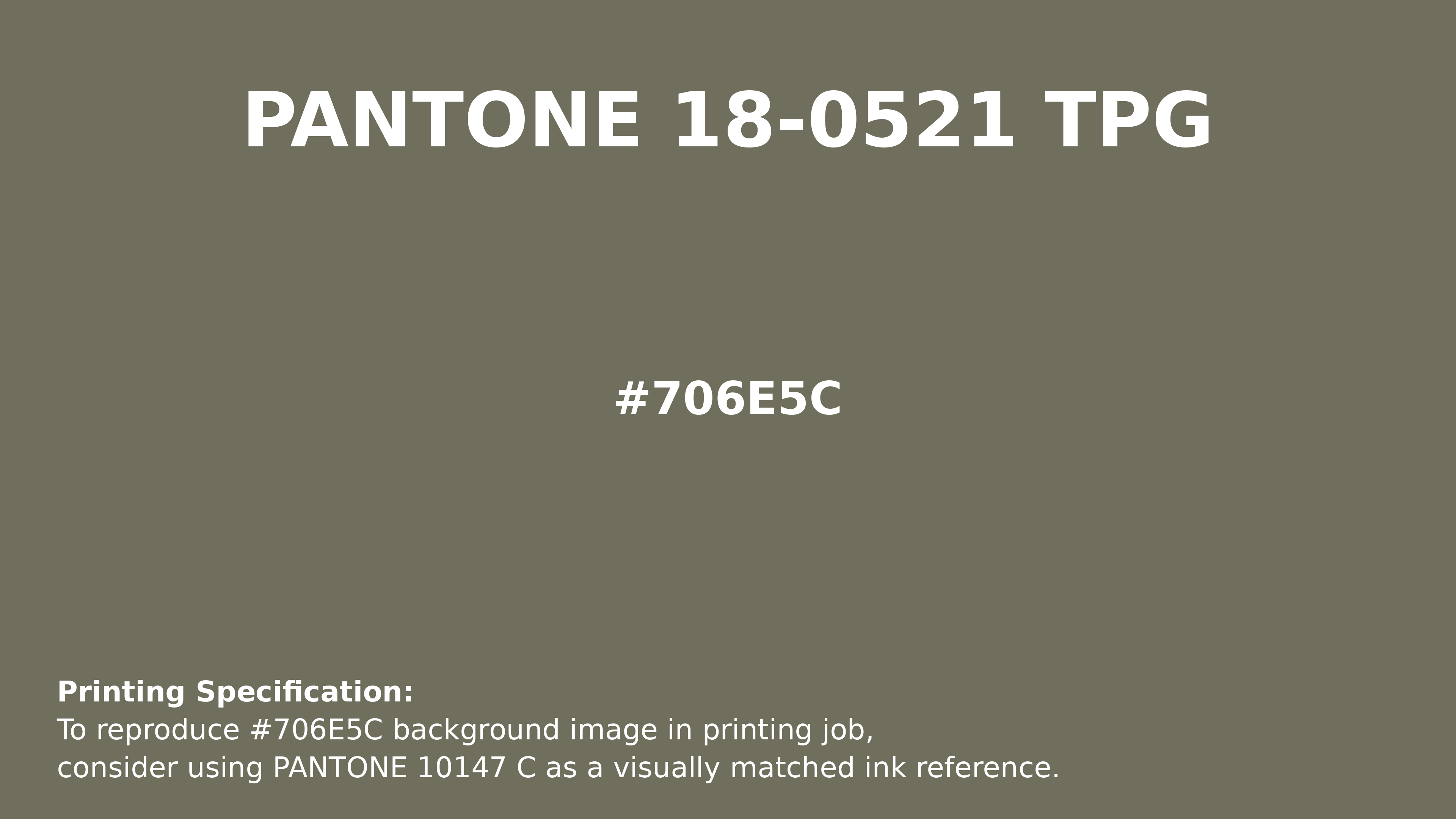 Hex Color #706e5c | Pantone PANTONE 18-0521 TPG | Hsl | Rgb