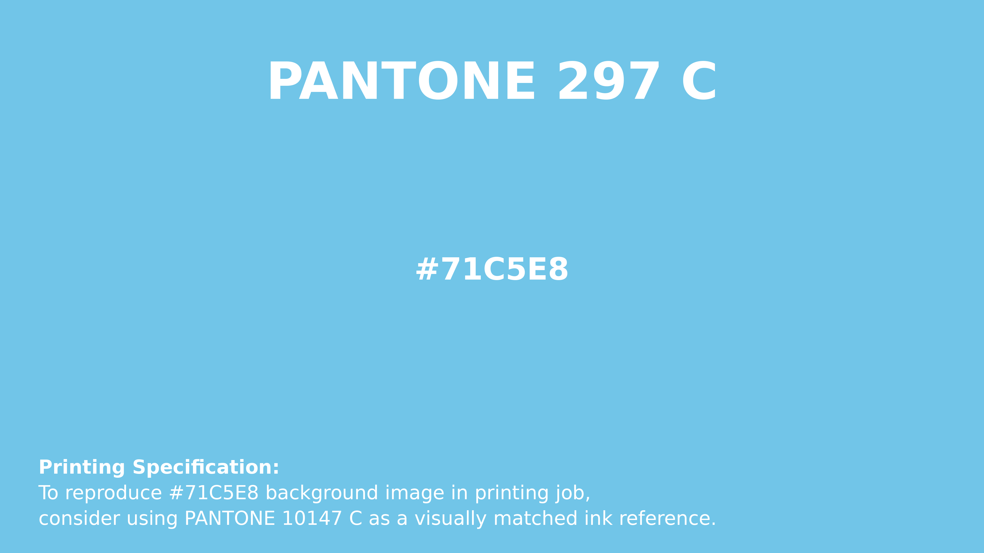 Hex Color #71c5e8 | Printing Match PANTONE 297 C | Color conversion CMYK | Hsl | Rgb