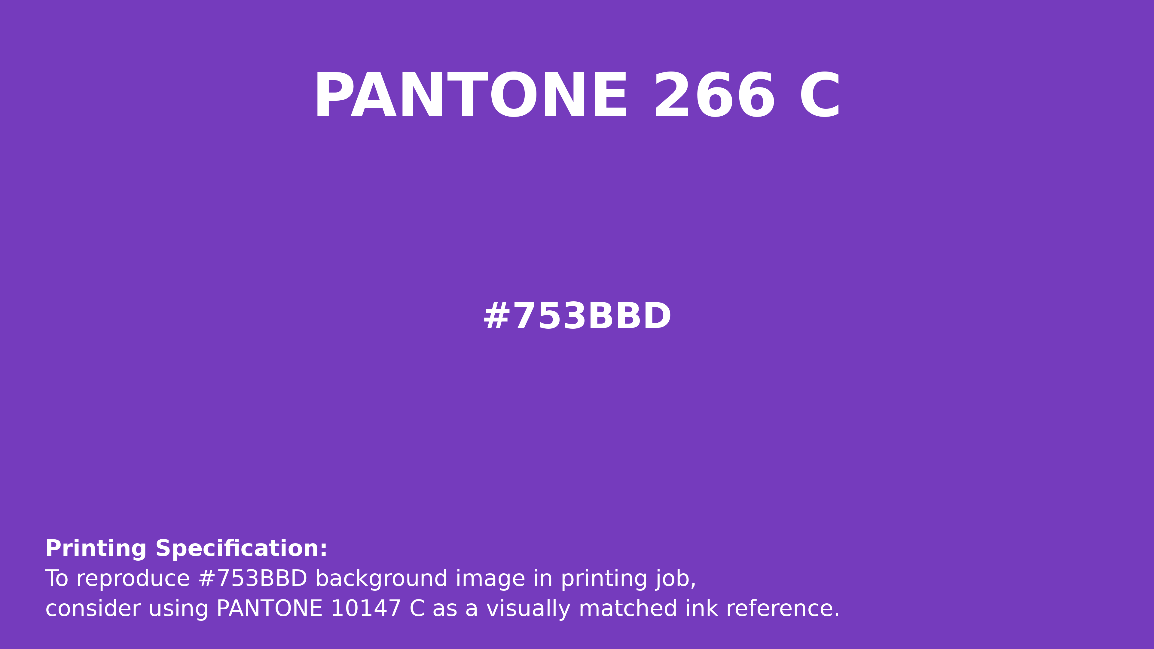 Hex Color #753bbd | Printing Match PANTONE 266 C | Color conversion CMYK | Hsl | Rgb