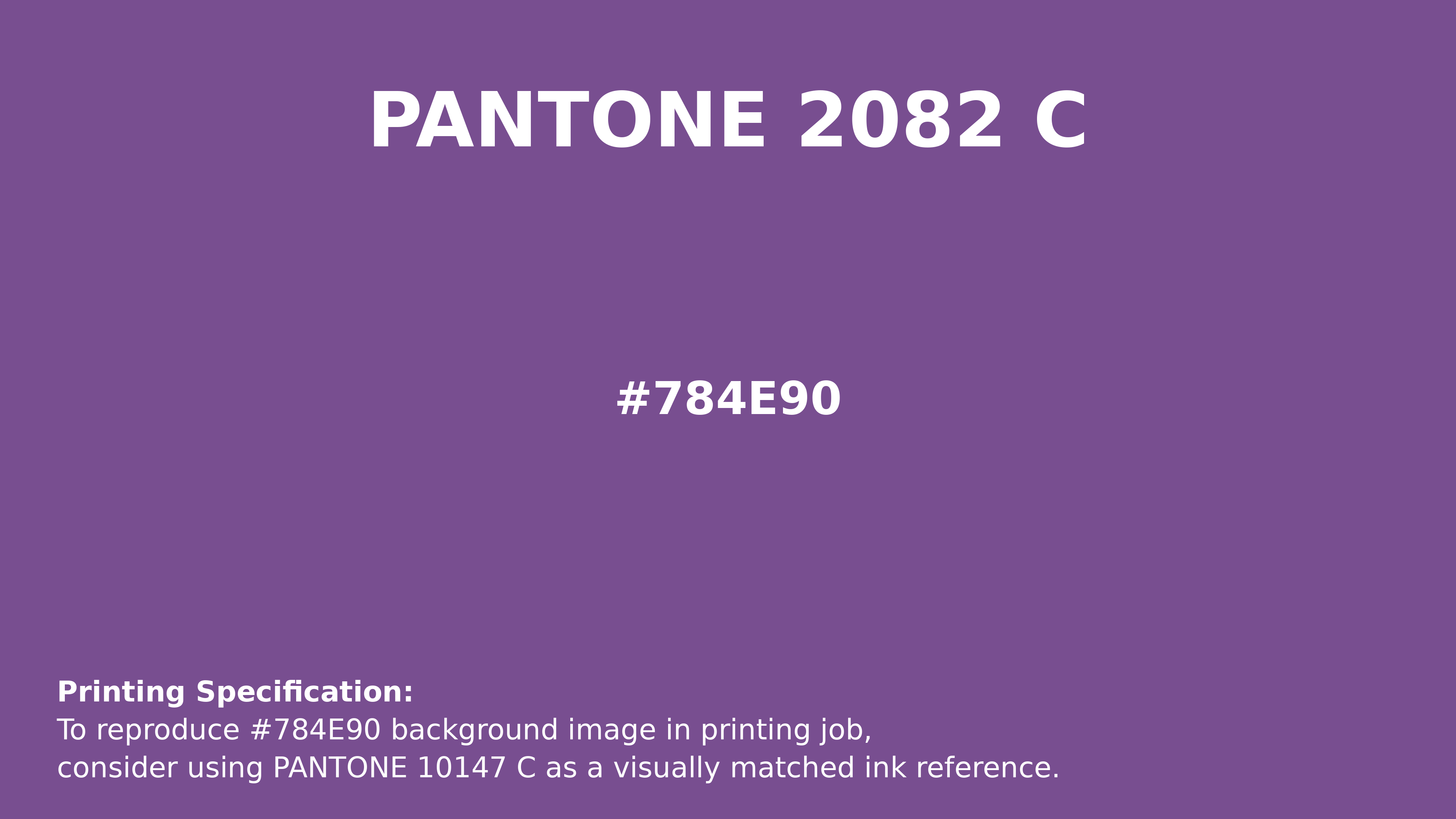 Hex Color #784e90 | Printing Match PANTONE 2082 C | Color conversion ...