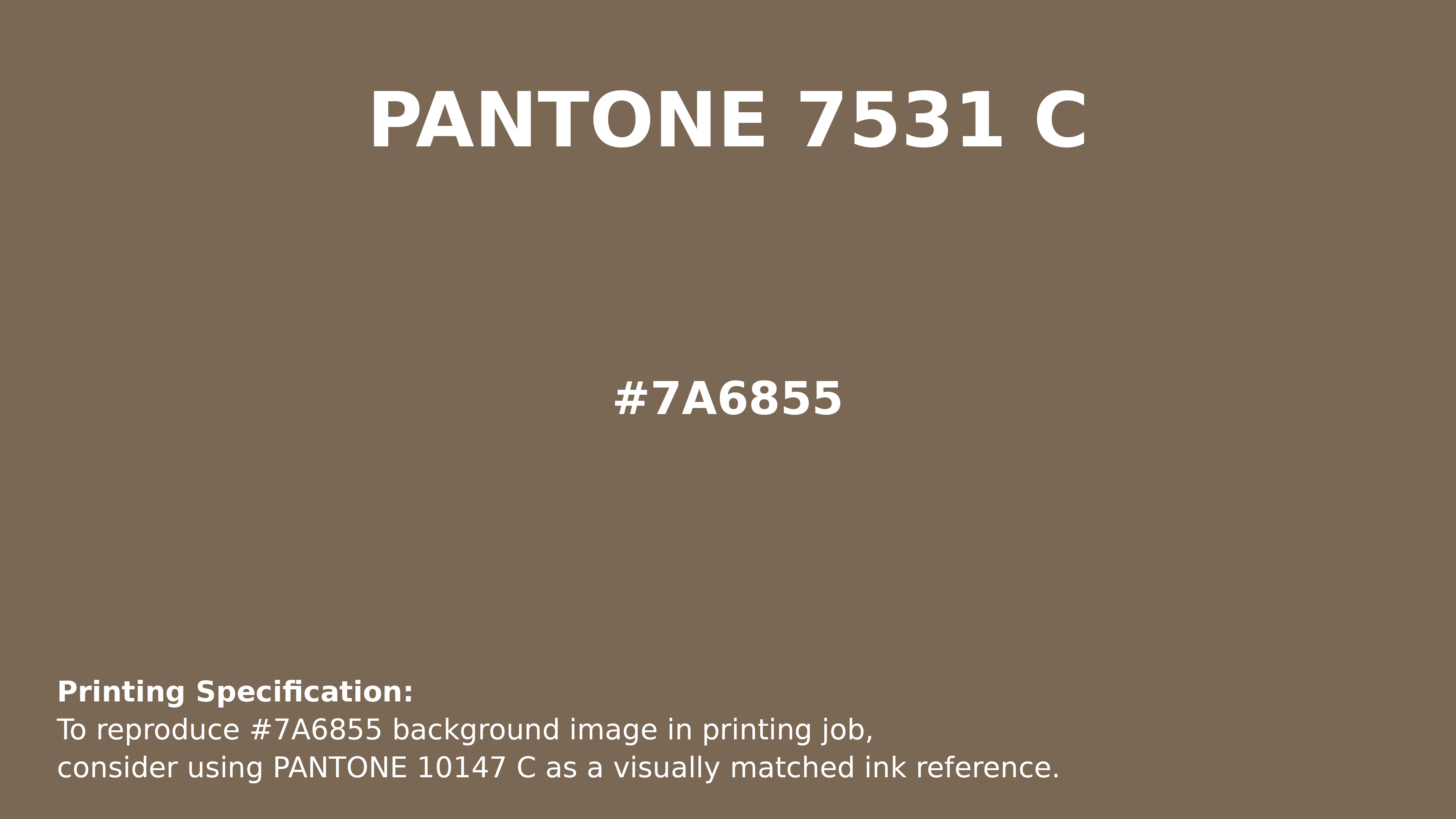 Hex Color #7a6855 | Printing Match PANTONE 7531 C | Color conversion ...