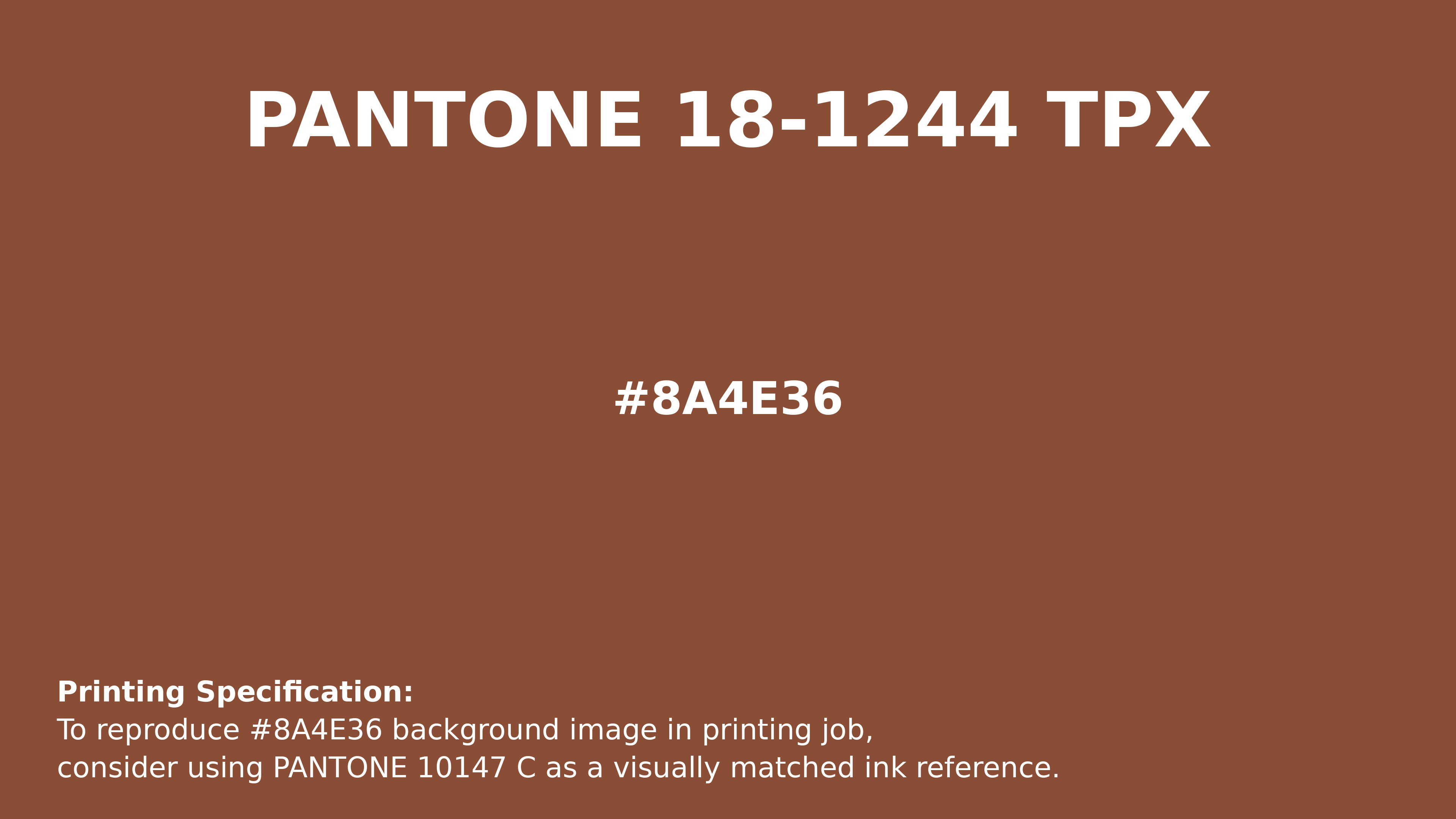 Hex Color #8a4e36 | Printing Match PANTONE 18-1244 TPX | Color ...