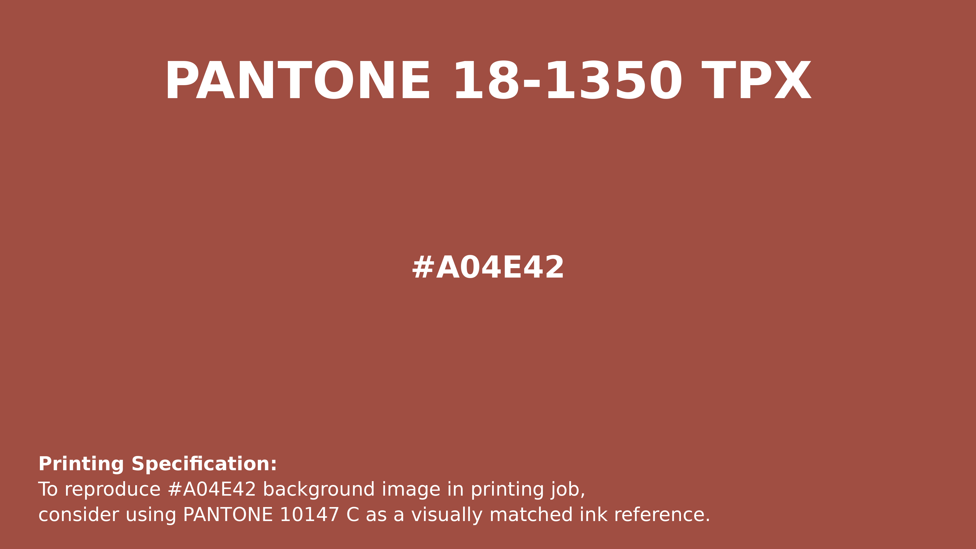 Hex Color #a04e42 | Printing Match PANTONE 18-1350 TPX | Color ...