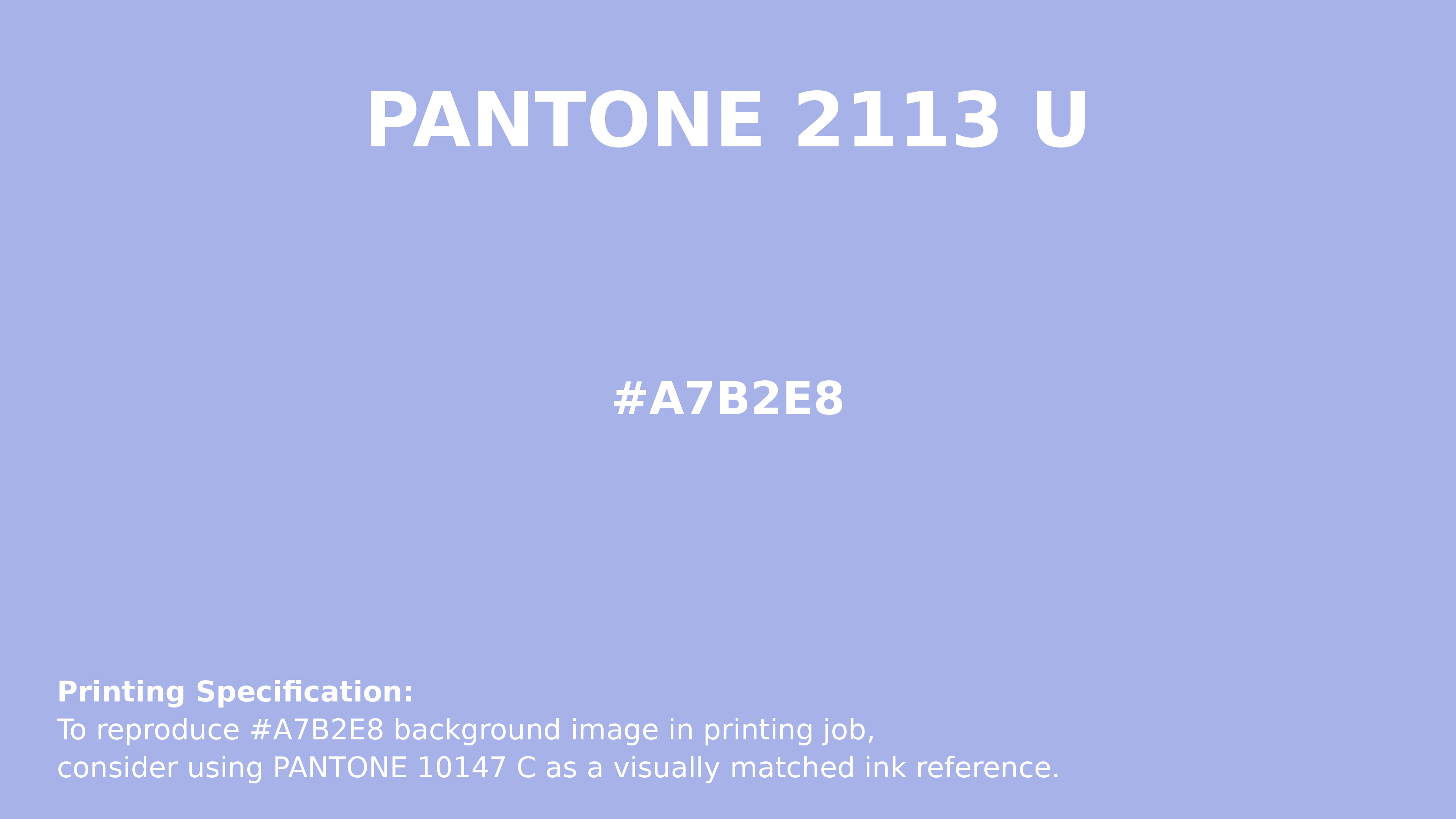 Hex Color #a7b2e8 | Printing Match PANTONE 2113 U | Color conversion ...