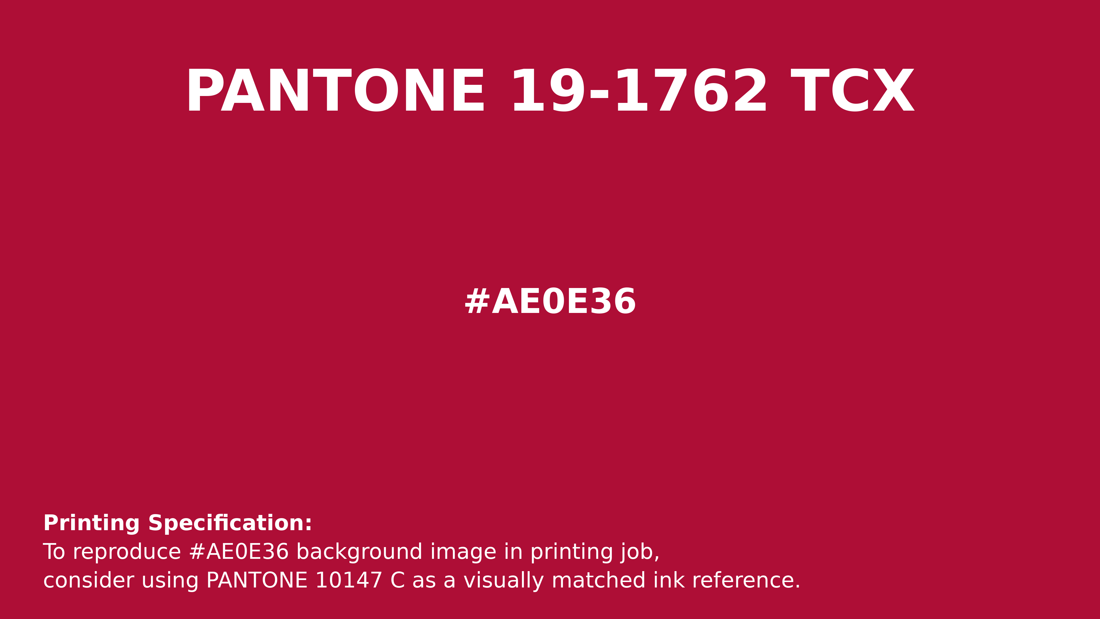 Hex Color #ae0e36 | Printing Match PANTONE 19-1762 TCX | Color ...