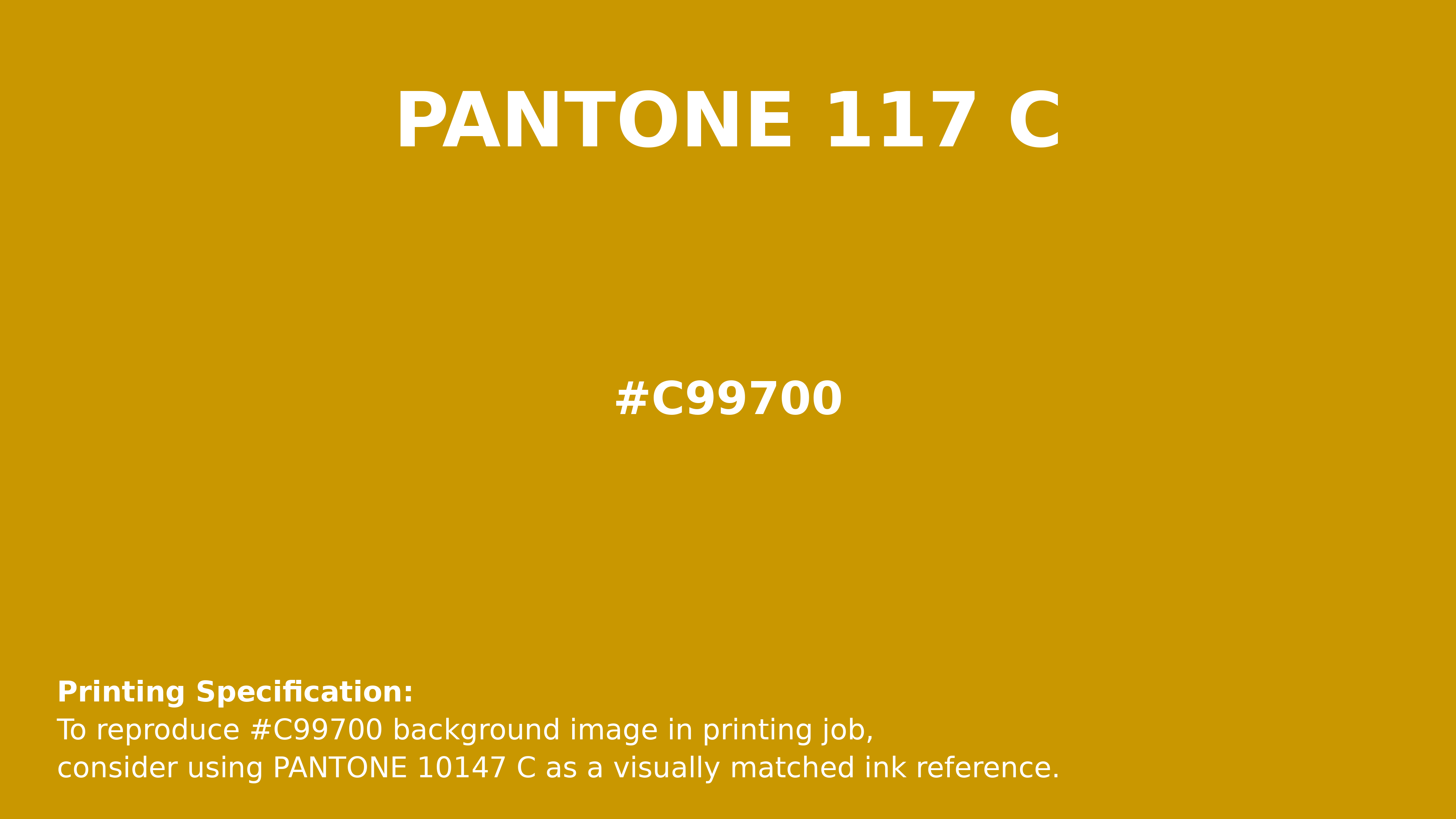 Hex Color #c99700 | Printing Match PANTONE 117 C | Color conversion ...