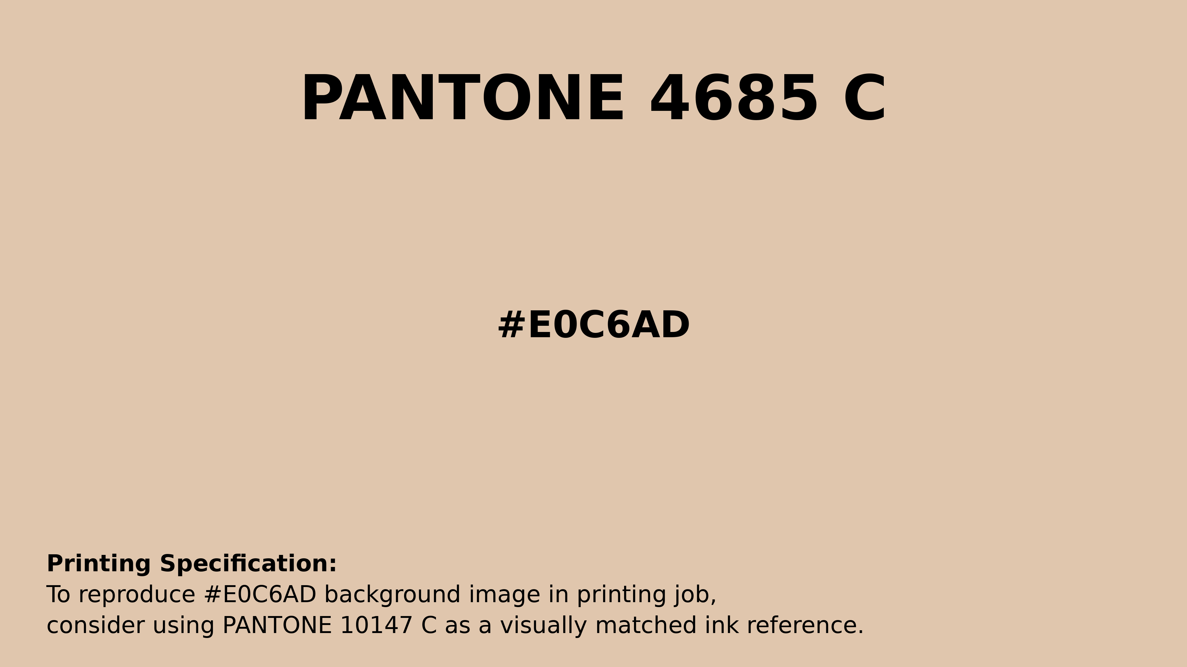 Hex Color #e0c6ad | Printing Match PANTONE 4685 C | Color conversion CMYK | Hsl | Rgb