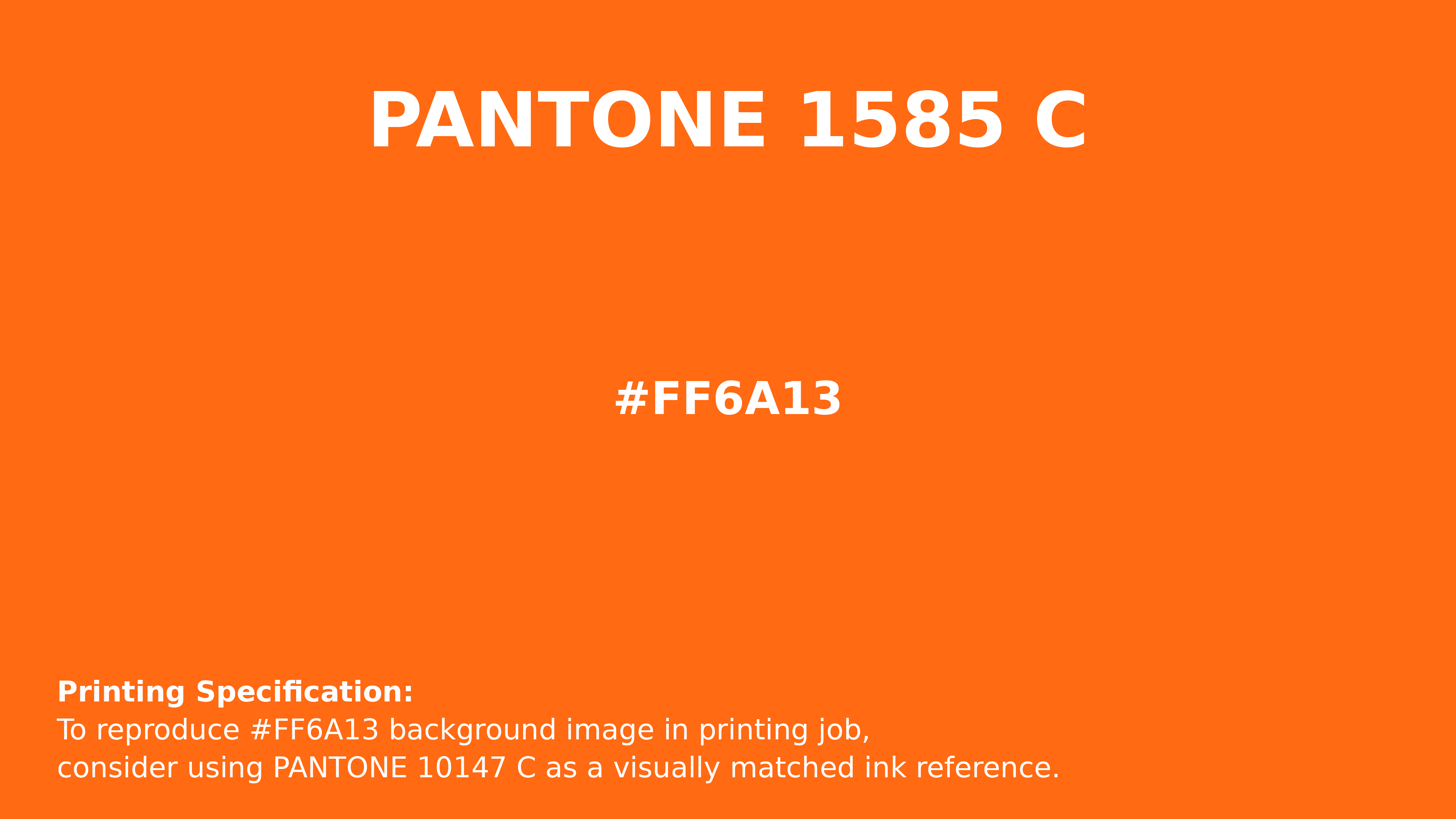 Hex Color #ff6a13 | Pantone PANTONE 1585 C | Hsl | Rgb